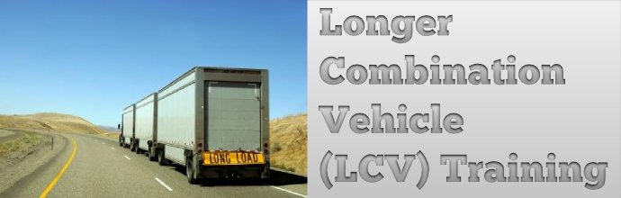 Truck Driver Training - Longer Combination Vehicle (LCV) Training ...